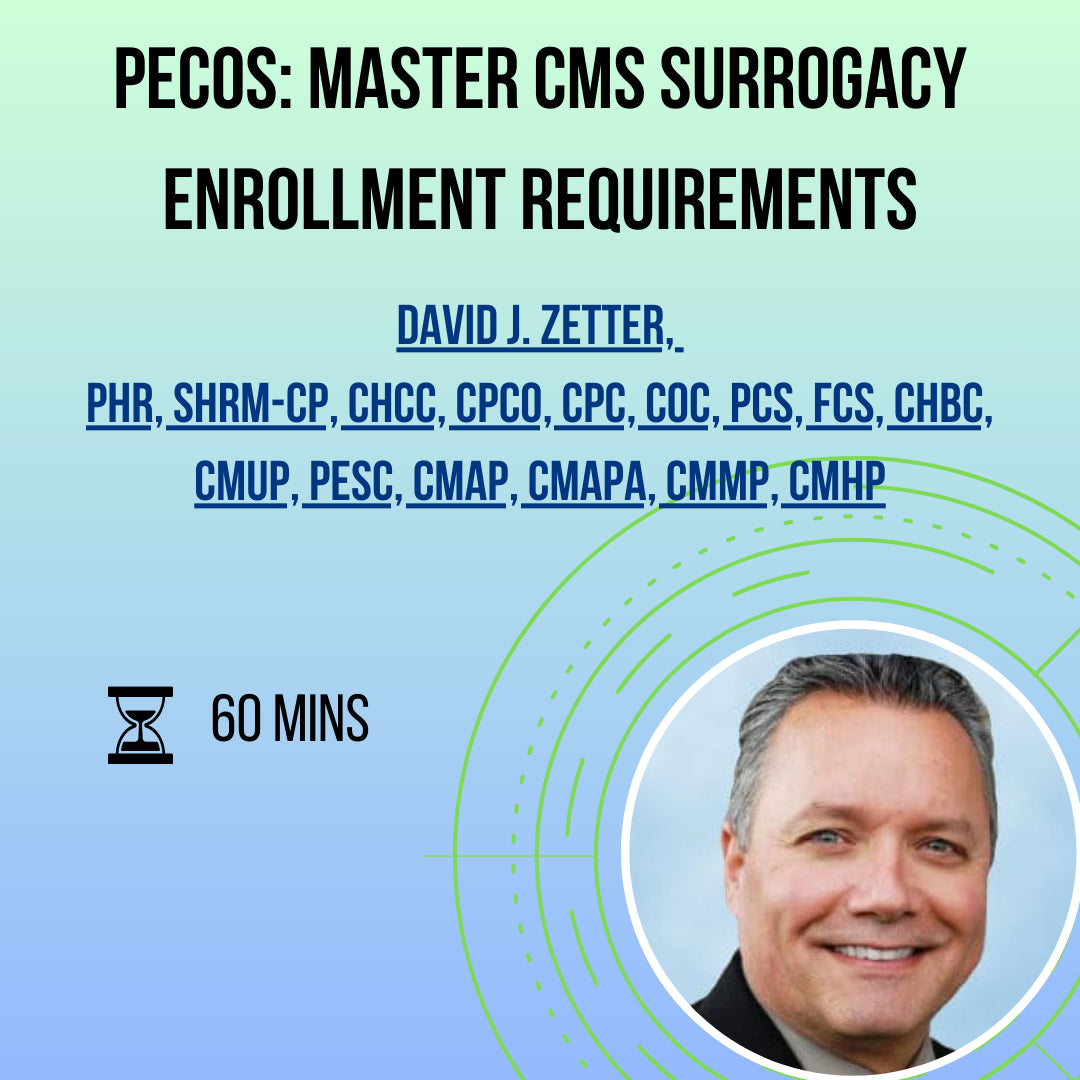 PECOS: Master CMS Surrogacy Enrollment Requirements – Webcon60